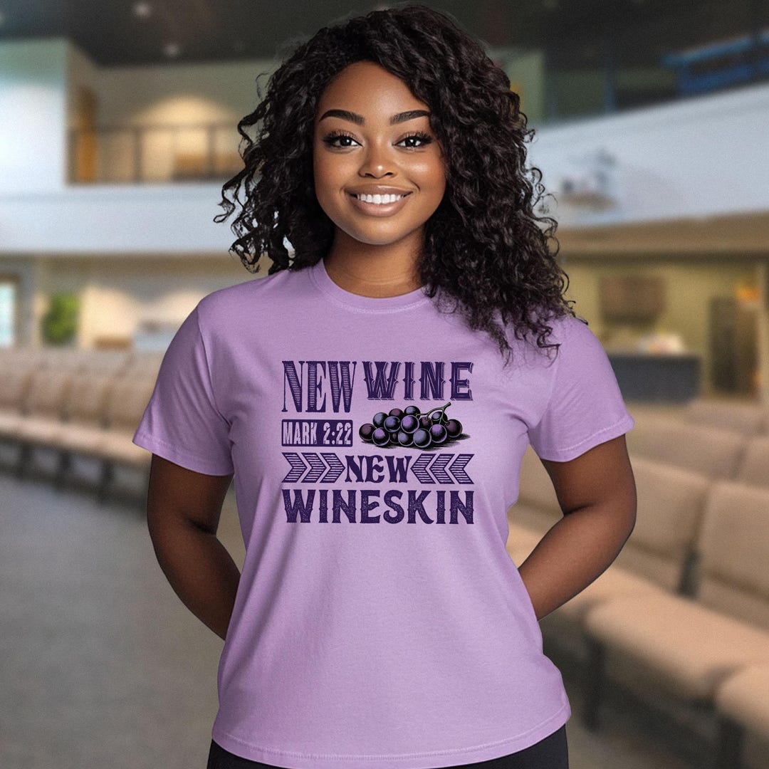 Mark 2:22 "new Wine New Wineskin" Shirt | Unisex Christian Apparel ...