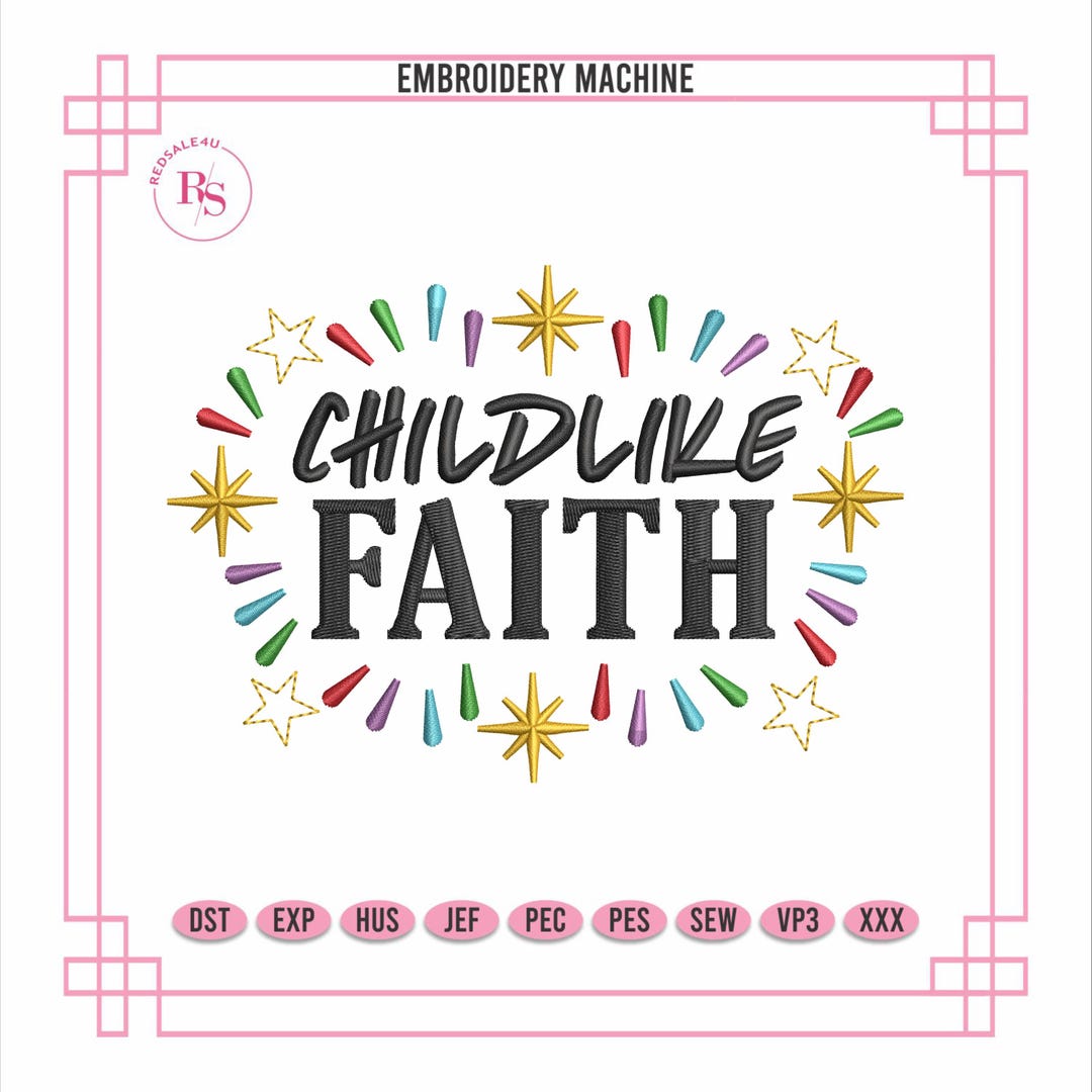 Christian Machine Embroidery Design, Childlike Faith Embroidery Designs ...