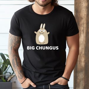 Big Chungus Meme Funny Rabbit Meme Sayings Quote Fun Outfit T-shirt ...