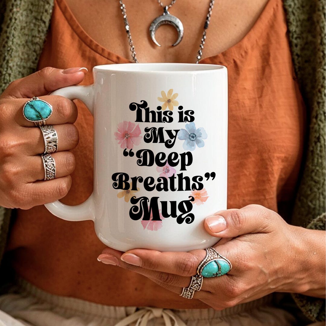 Self Care Mug, Personal Growth Ceramic Cup, Deep Breaths, Friend Gift ...