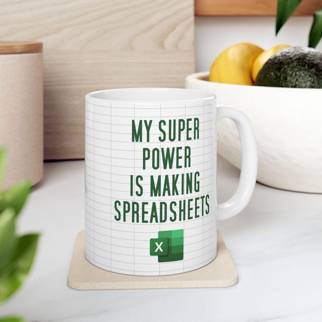 Excel Mug – Spreadsheets Are My Superpower Coffee Cup | Funny Data ...