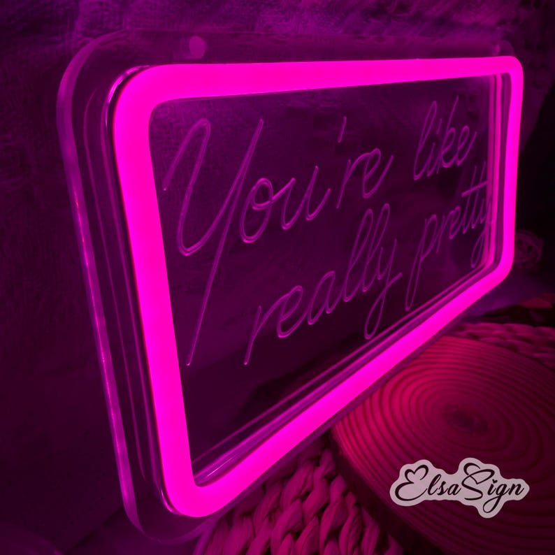 You're Like Really Pretty Neon Sign | Custom LED Wall Decor - Etsy