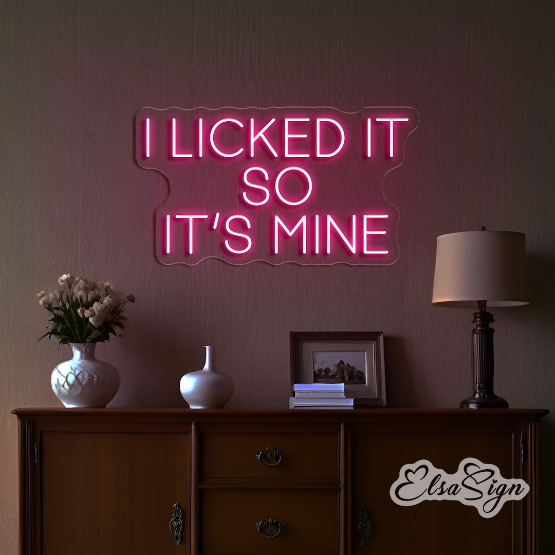 I Licked It so It's Mine Neon Sign, Custom LED Neon Light, Business Ice ...