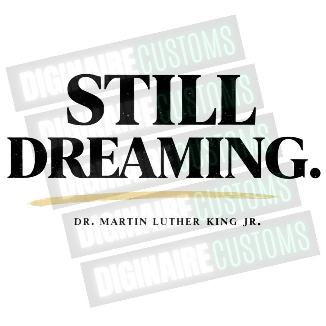 Still Dreaming - Martin Luther King Jr - Black History PNG - Etsy