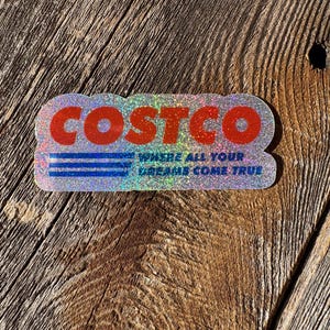 Costco Where All Your Dreams Come True Sticker | Funny Grocery Store ...