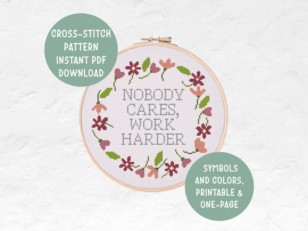 Nobody Cares Work Harder Meme | Cross Stitch Pattern | Funny Subversive ...