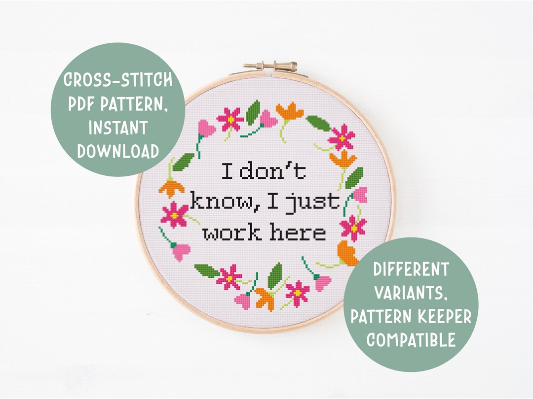 Funny Subversive Snarky Coworker Cross Stitch Pattern I Dont Know, I ...