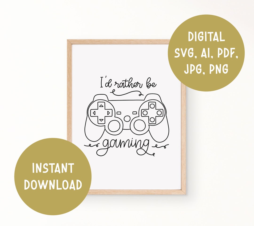 I'd Rather Be Gaming, Gamer Controller SVG, Videogame Funny Print Cut ...