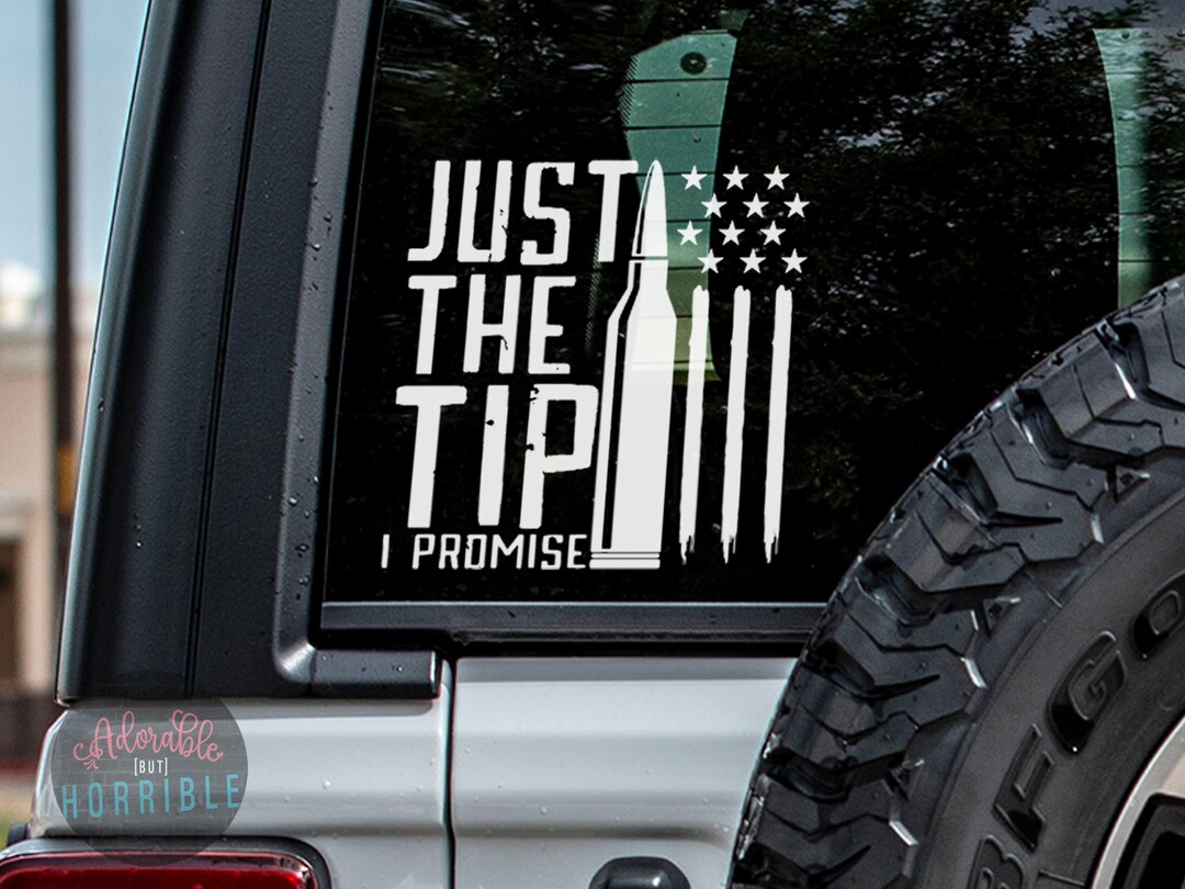 Just the Tip Flag Vehicle Decal Bumper Sticker Gun Owner Gifts for Him ...