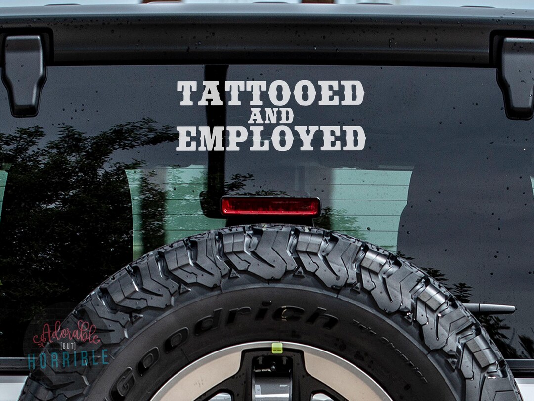 Tattooed & Employed Vehicle Decal Bumper Sticker Sayings Inked Adult ...