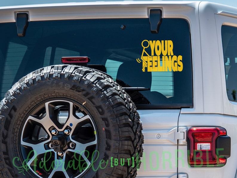 Fck Your Feelings Vehicle Decal Adult Decals Car Decal Offensive ...