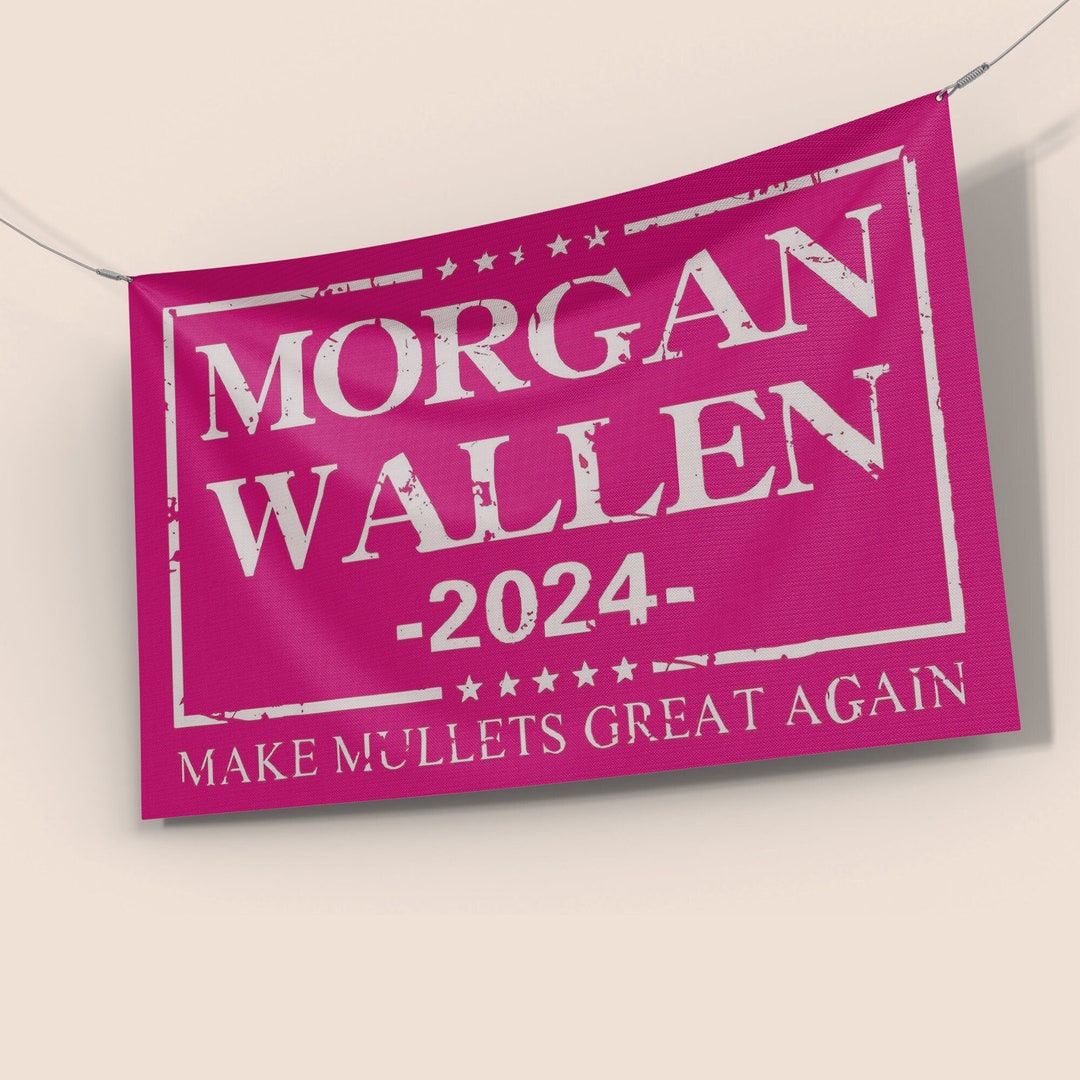 Morgan Wallen 2024 Flag, 3x2 Ft, Make Mullets Great Again, Wall Hanging ...