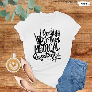 Rocking the Medical Assistant Life Shirt, Medical Assistant Shirt ...