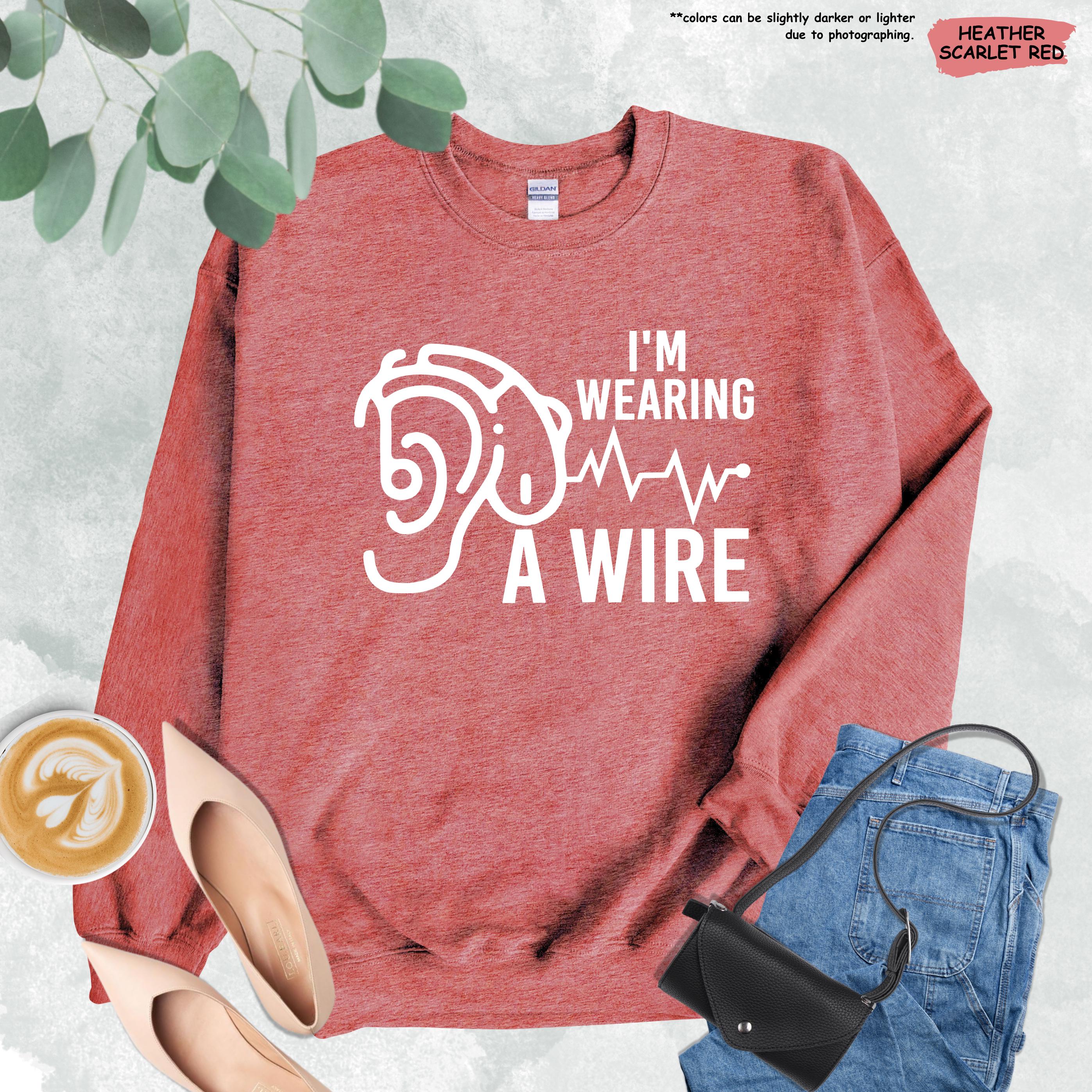 I'm Wearing A Wire Shirt, Funny Deaf Shirt, Deaf Awareness Shirt, Deaf ...