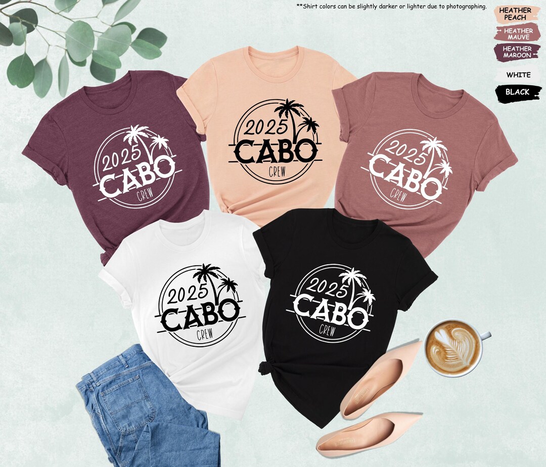 Cabo Crew 2025 Shirt, Cabo Family Shirt, Matching Vacation Tee, Mexico ...
