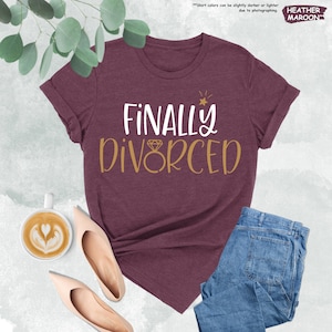Finally Divorced Shirt, Divorce Shirt, Divorced Gift,funny Divorce Gift ...