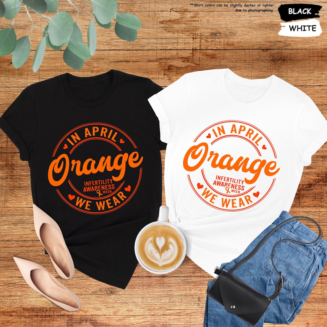 IVF Infertility Awareness Shirt, We Wear Orange, IVF Mom Gift, Miracle ...