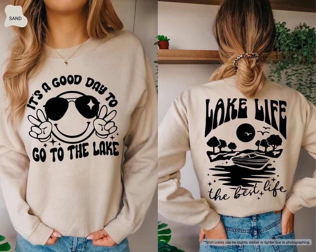 It's A Good Day to Go to the Lake Sweatshirt, Lake Life Sweater, Lake ...