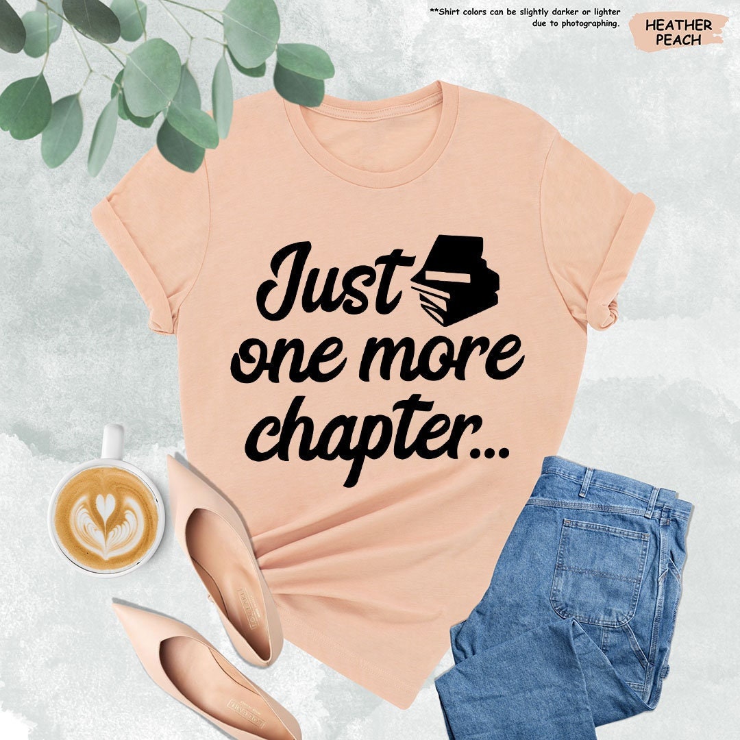 Just One More Chapter Shirt, Books Shirt, Bookish Shirt, Book Lover ...