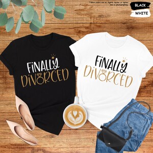 Finally Divorced Shirt, Divorce Shirt, Divorced Gift,funny Divorce Gift ...