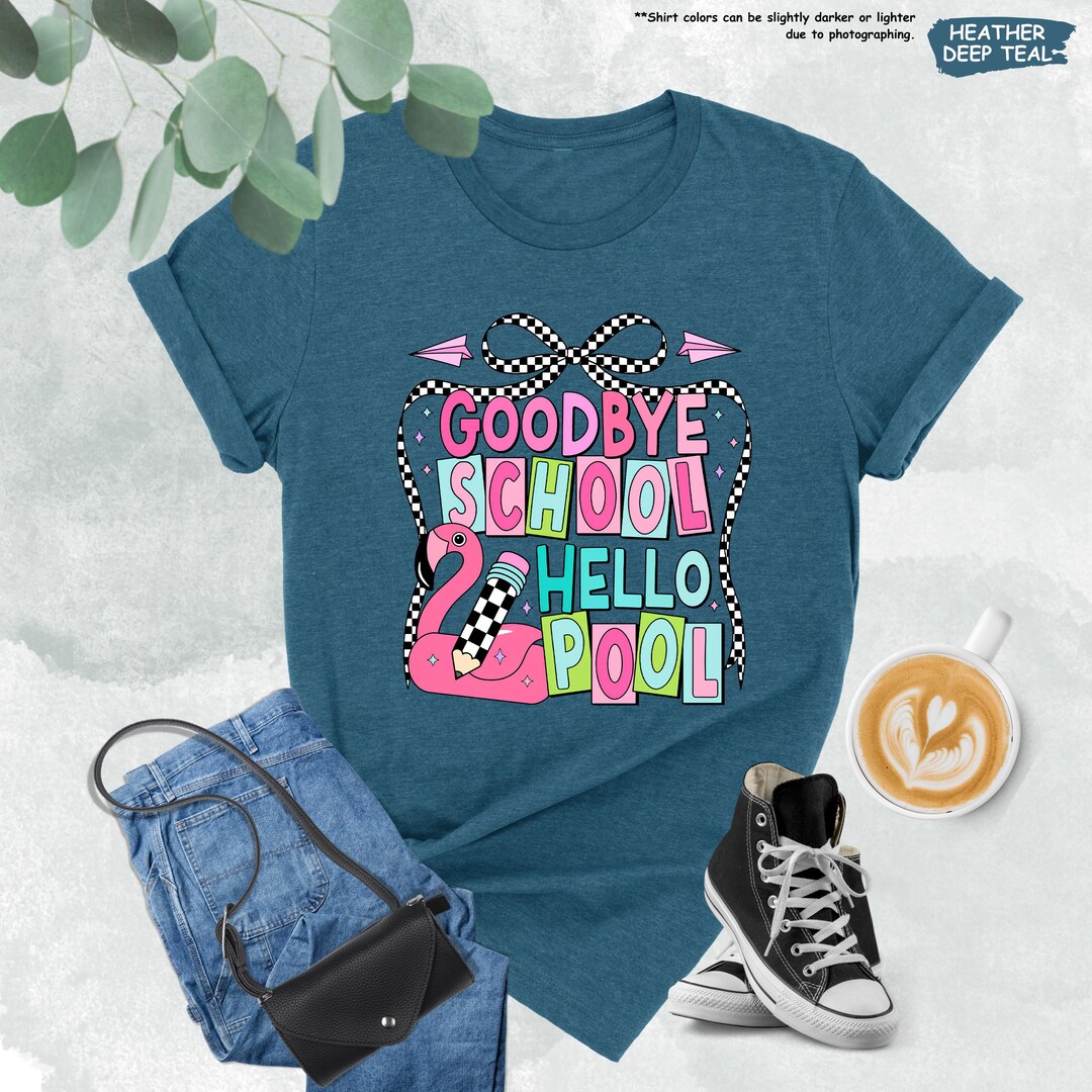 Goodbye School Shirts, Last Day of School Tee, Gift for Teacher, Hello ...