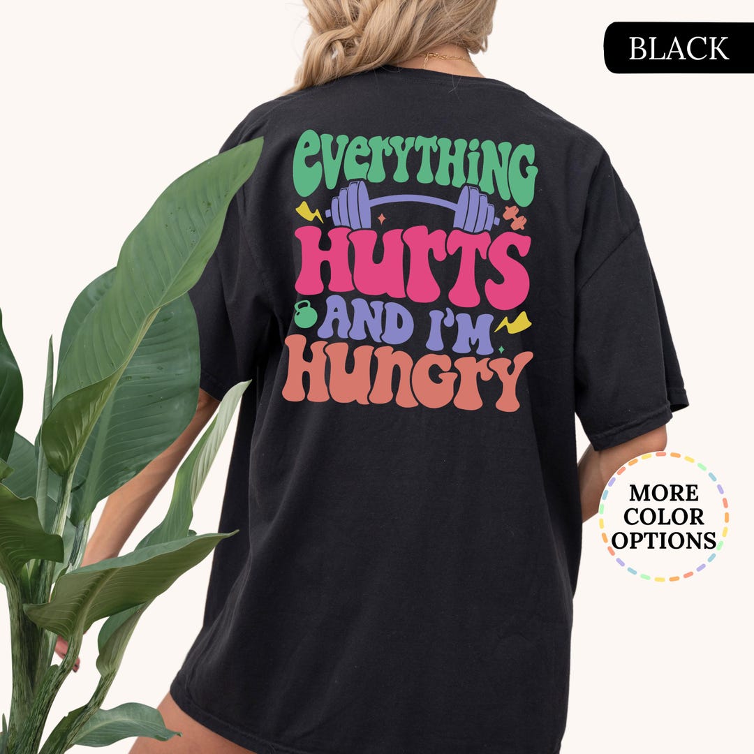 Comfort Colors® Alles tut weh und ich bin hungrig Shirt, lustiges Frau Workout Shirt ...