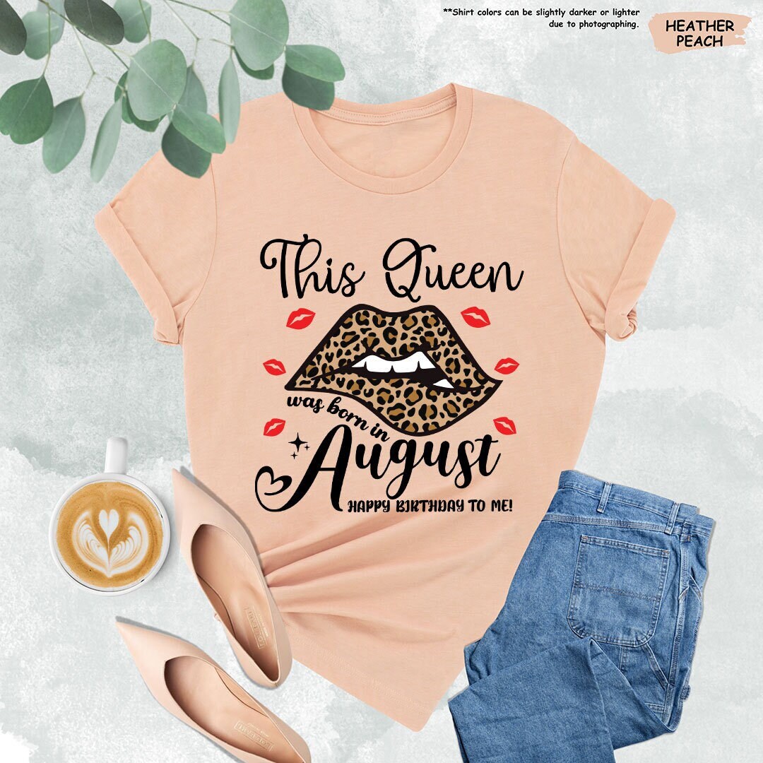 This Queen Was Born in August Shirt, August Birthday Girl Shirt, August ...