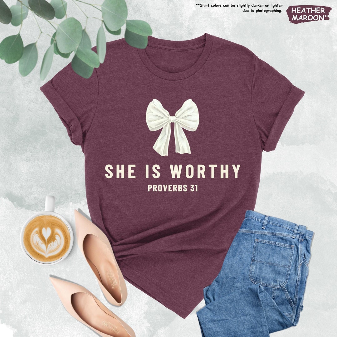 She is Worthy Proverbs 31 Shirt, Worthy Shirt, Christian Coquette Shirt ...