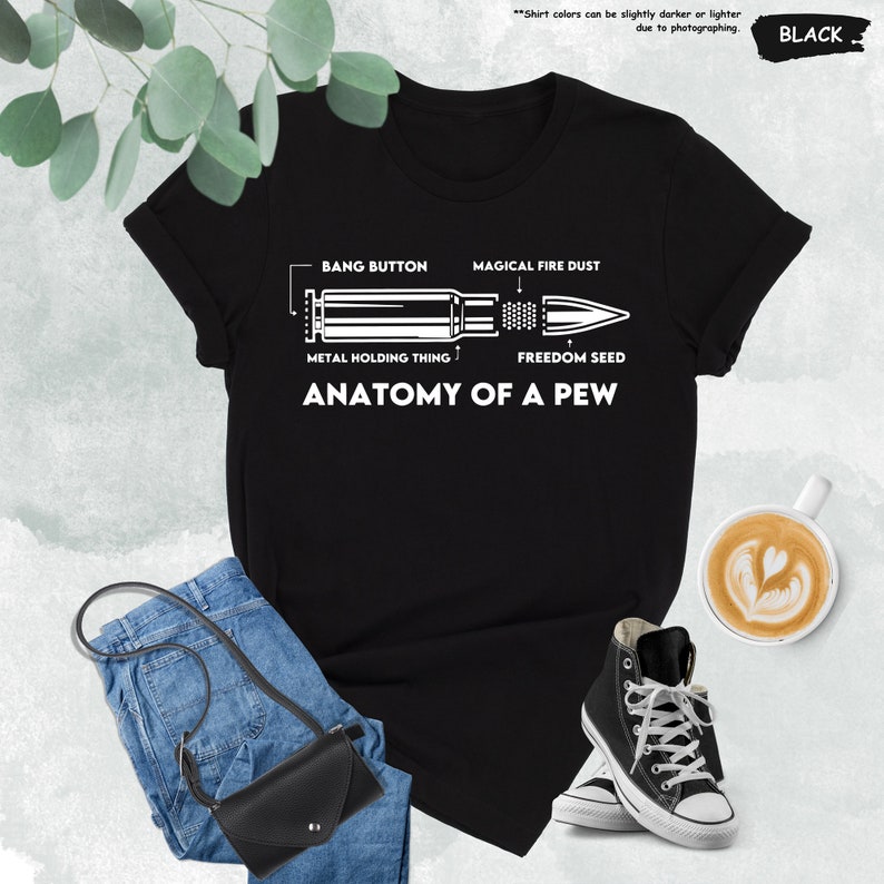 Anatomy of A Pew Shirt, Fun Gun Shirt, Gun Lover Gift, Patriot Soldier ...