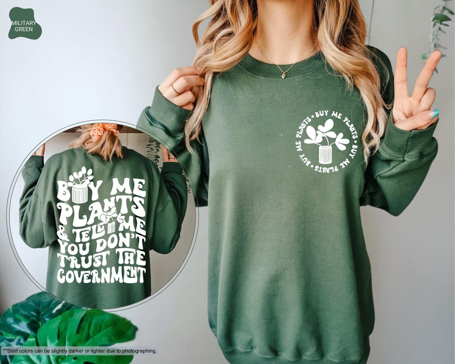 Buy Me Plants and Tell Me You Don't Trust the Government Sweatshirt ...
