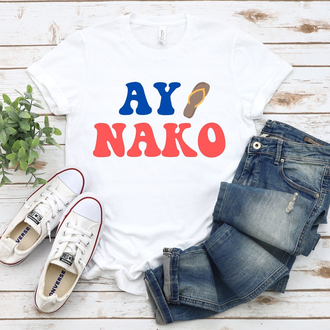 Ay Nako, Feelippines, Filipino Shirts, Philippines, Pinoy, Pinay, Proud ...