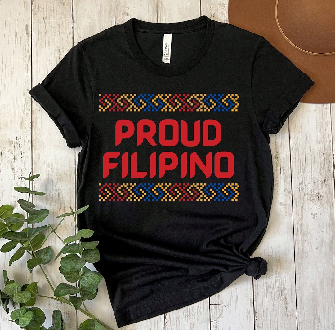 Proud Filipino Shirts, Philippines, Pinoy, Pinay, Proud to Be Pinoy ...