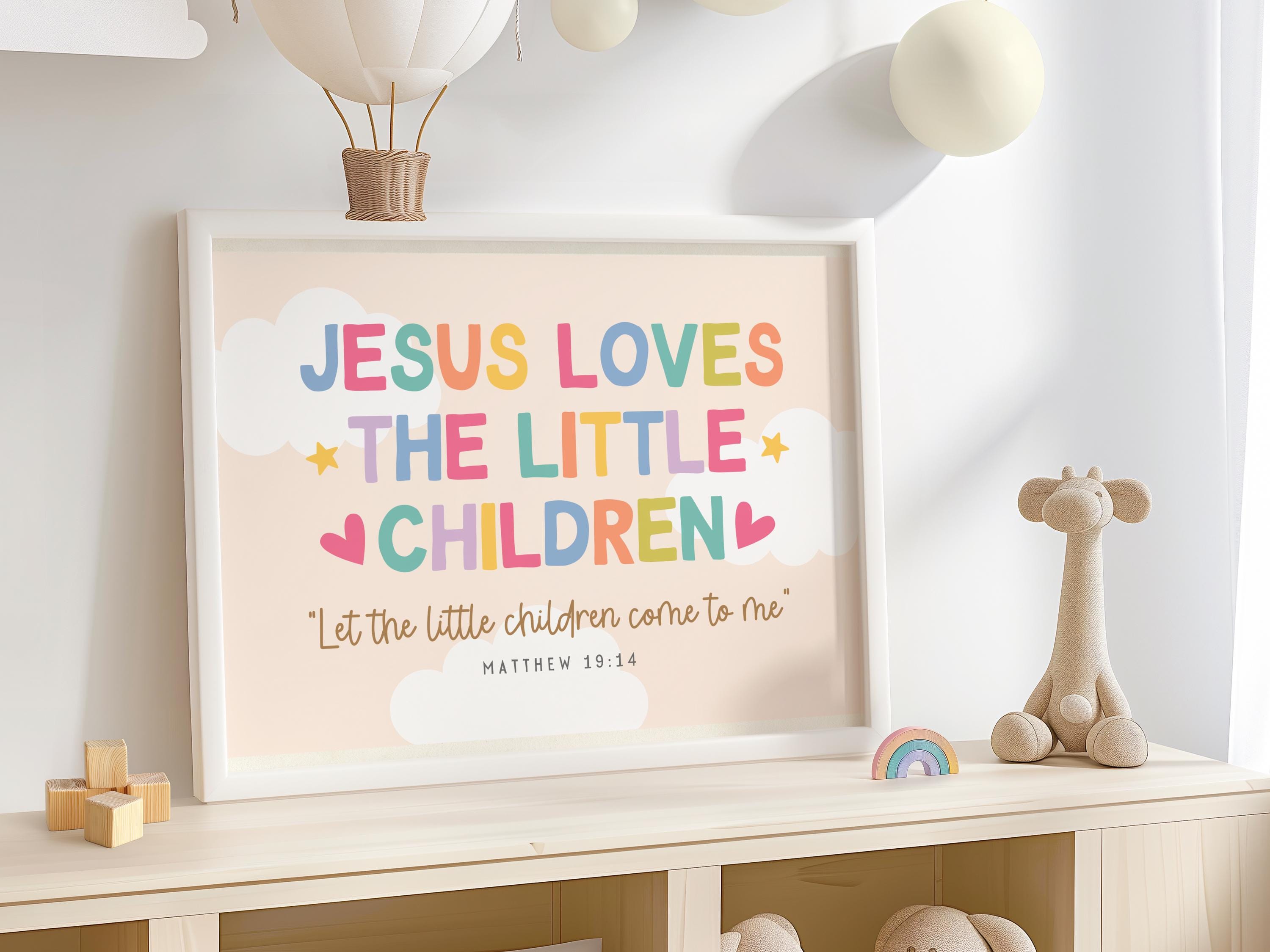 Jesus Loves the Little Children Poster Christian Toddler Wall Art ...
