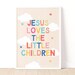 Jesus Loves the Little Children Printable Christian Toddler Wall Art ...