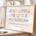 Jesus Loves the Little Children Poster Christian Toddler Wall Art ...