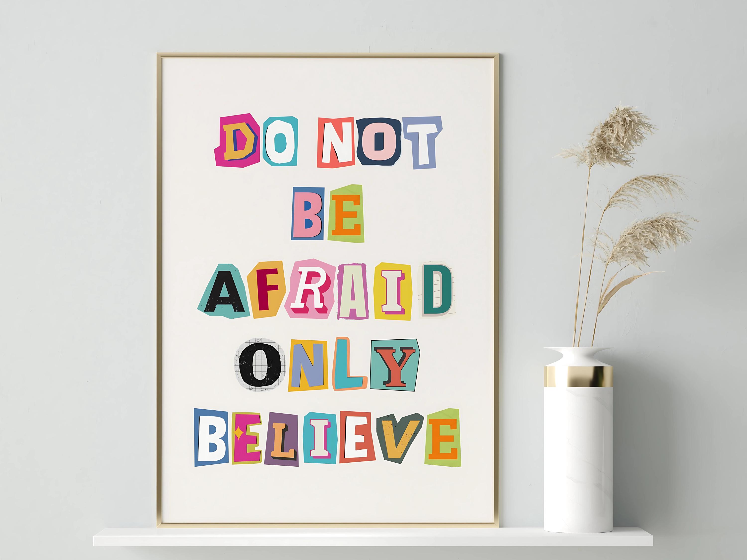 Do Not Be Afraid Only Believe Trendy Christian Wall Art Cool Christian ...