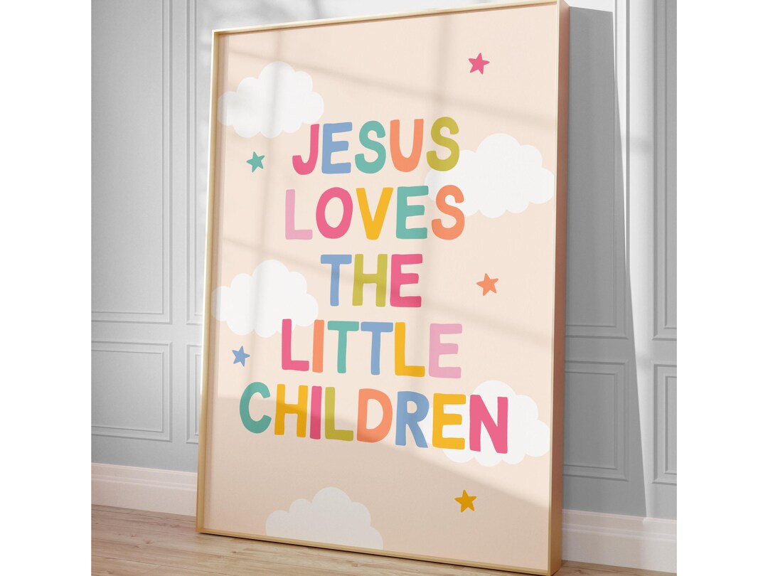 Jesus Loves the Little Children Poster Christian Toddler Wall Art ...
