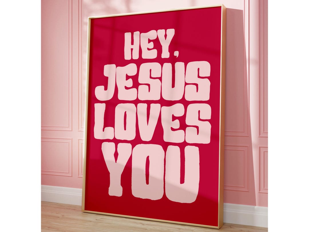 Red & Pink Hey Jesus Loves You Poster Trendygirly Christian Wall Art ...