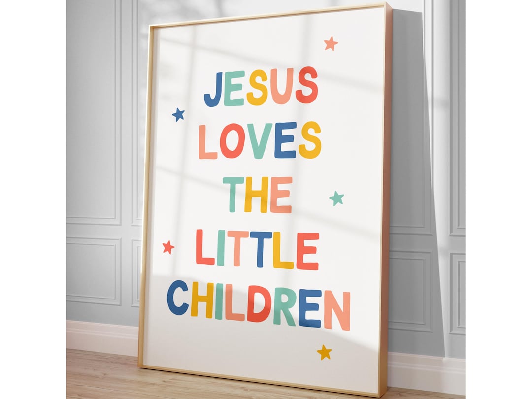 Jesus Loves the Little Children Poster Christian Toddler Wall Art ...