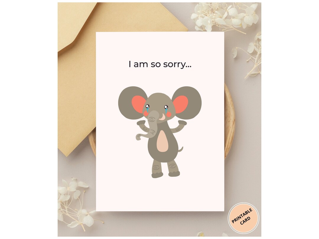 Printable Sorry Card, Printable Sincere Apology Card, Sad Cute Elephant ...