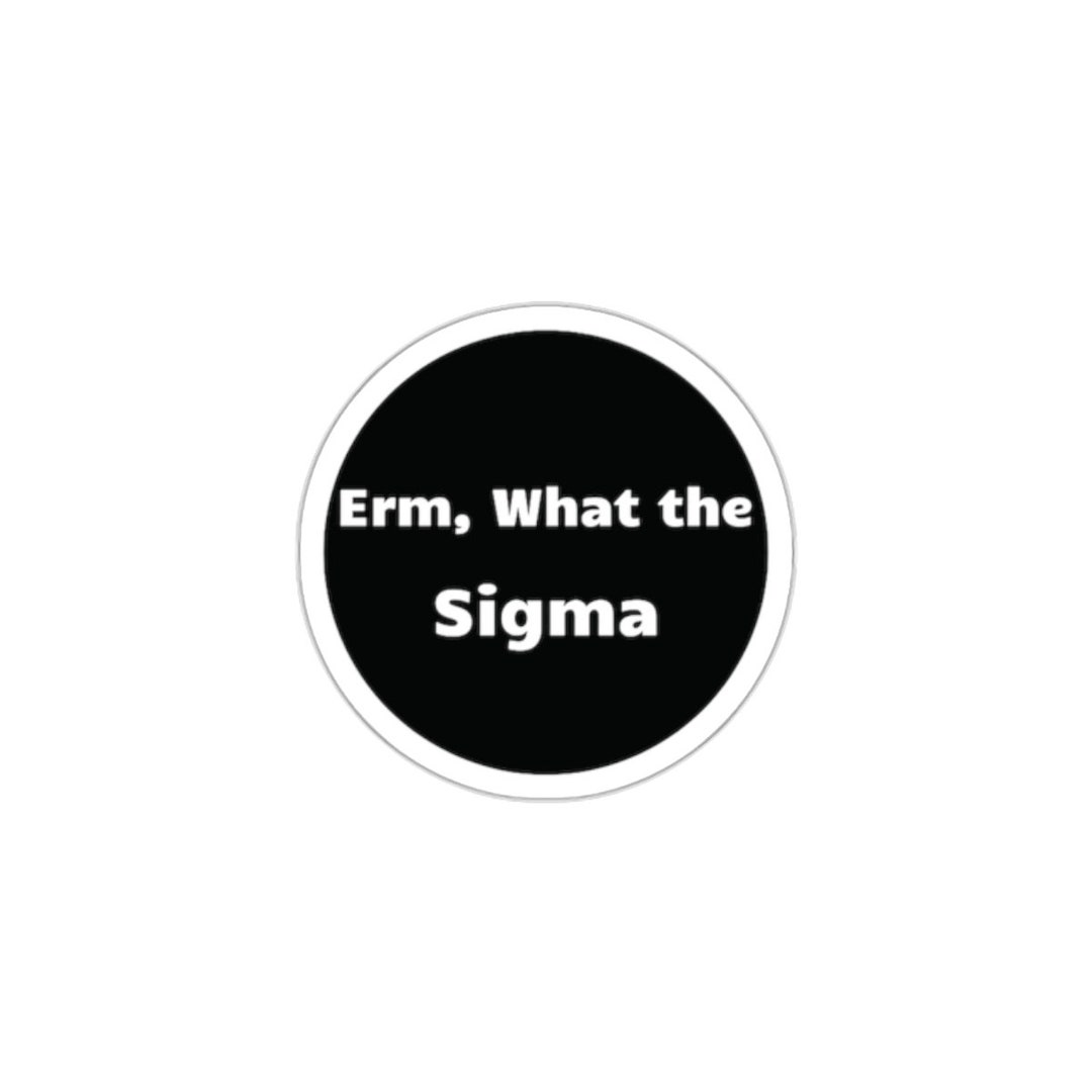 Erm, What the Sigma Meme Sticker, Funny, Brainrot, Gift for Him, Gift ...