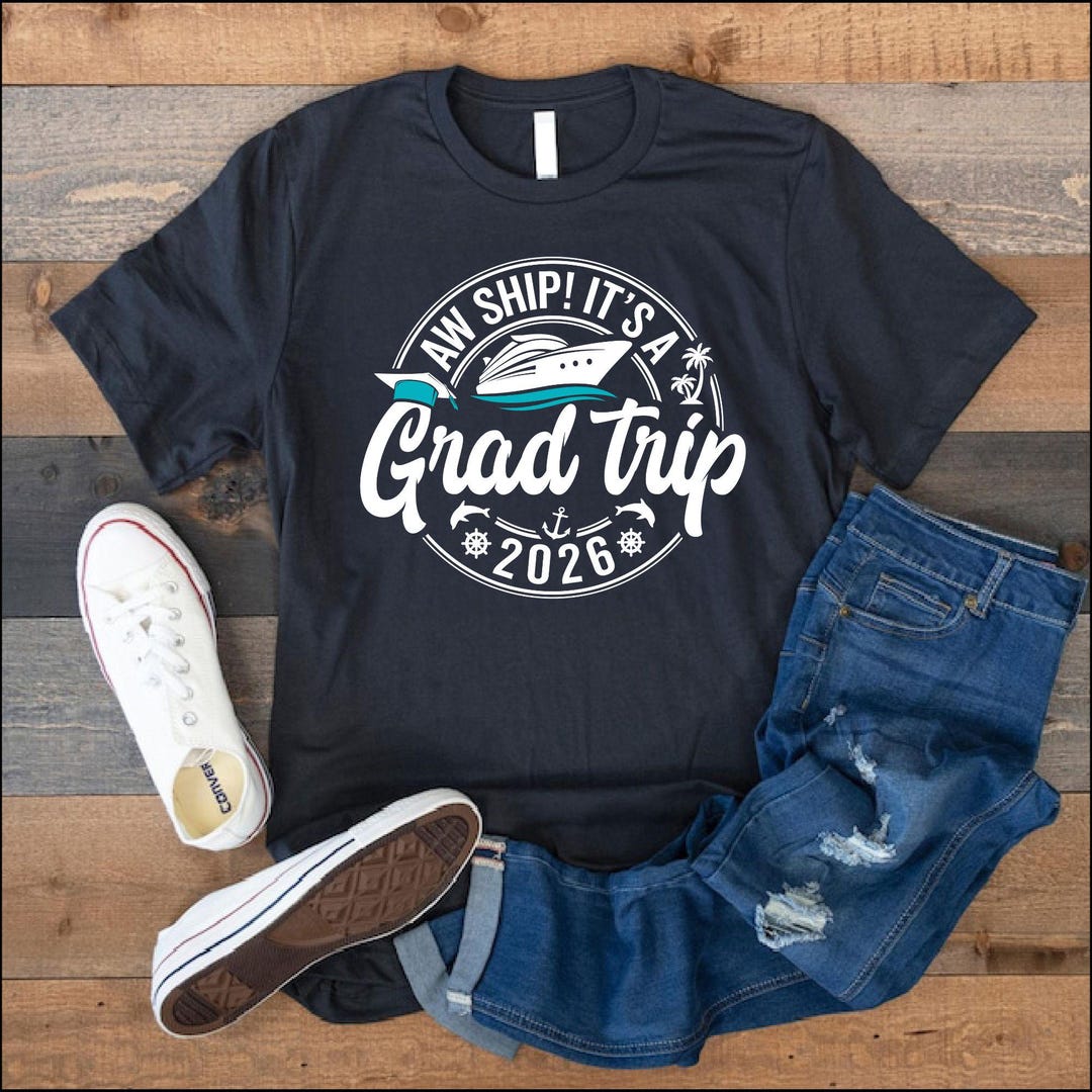 Aw Ship Its A Grad Trip Shirt, Graduation Cruise Shirts, Graduation ...
