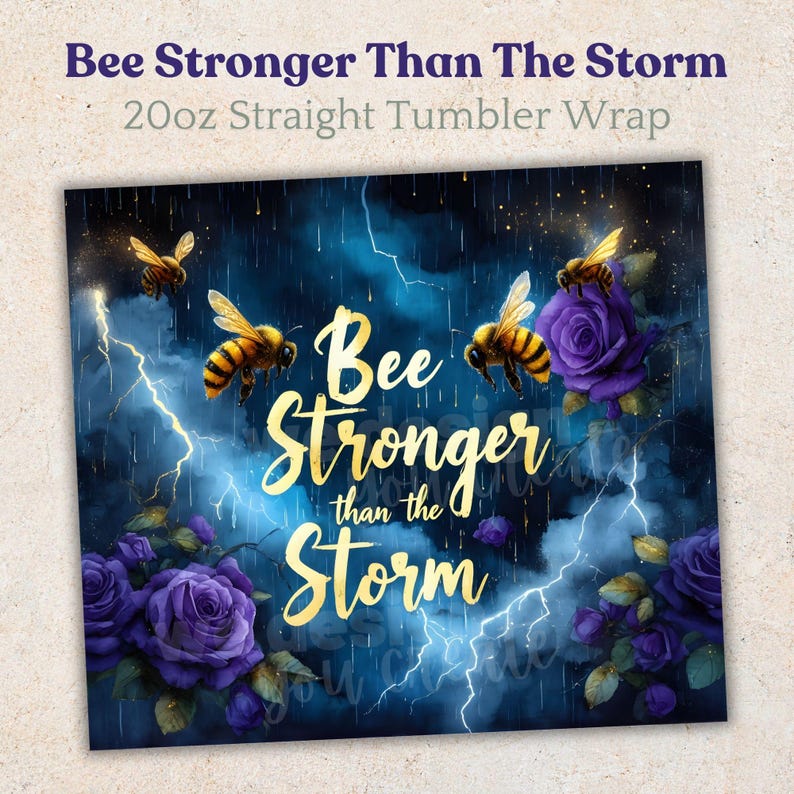 Bee Stronger Than the Storm Tumbler PNG, 20oz Skinny Sublimation Wrap ...