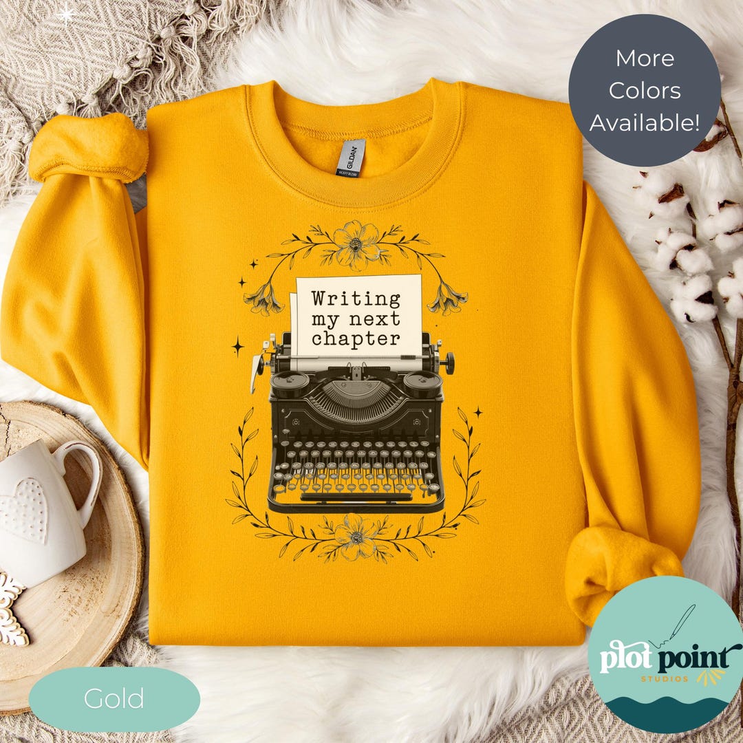Writing the Next Chapter Sweatshirt, Floral Typewriter Shirt, Published ...