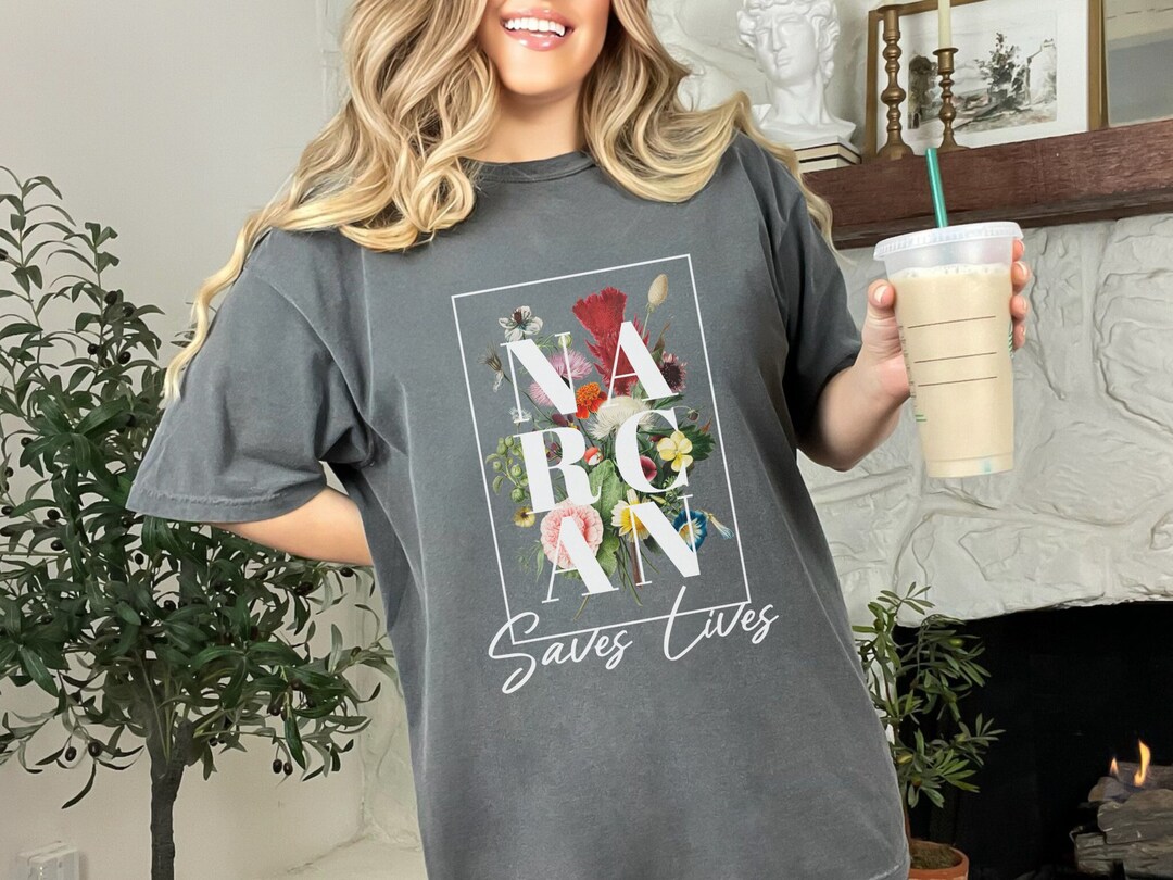 Narcan Saves Lives Shirt, Carry Narcan Shirt, Addiction Recovery Shirt ...