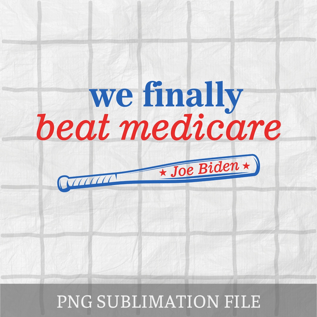 We Finally Beat Medicare Png, Biden Debate Png, Joe Biden Png, Funny ...