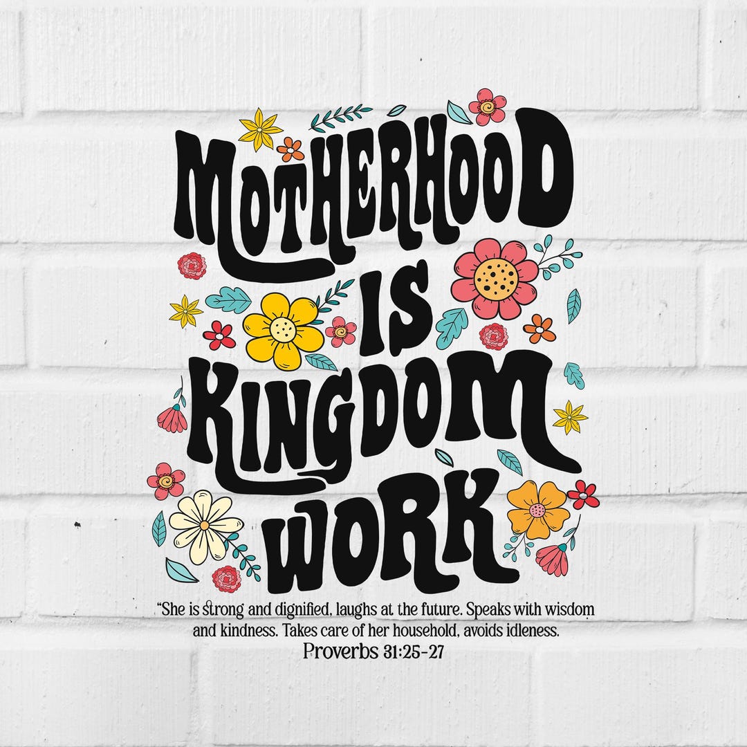Motherhood Kingdom Work PNG: Christian Mom Gift (digital Download) - Etsy