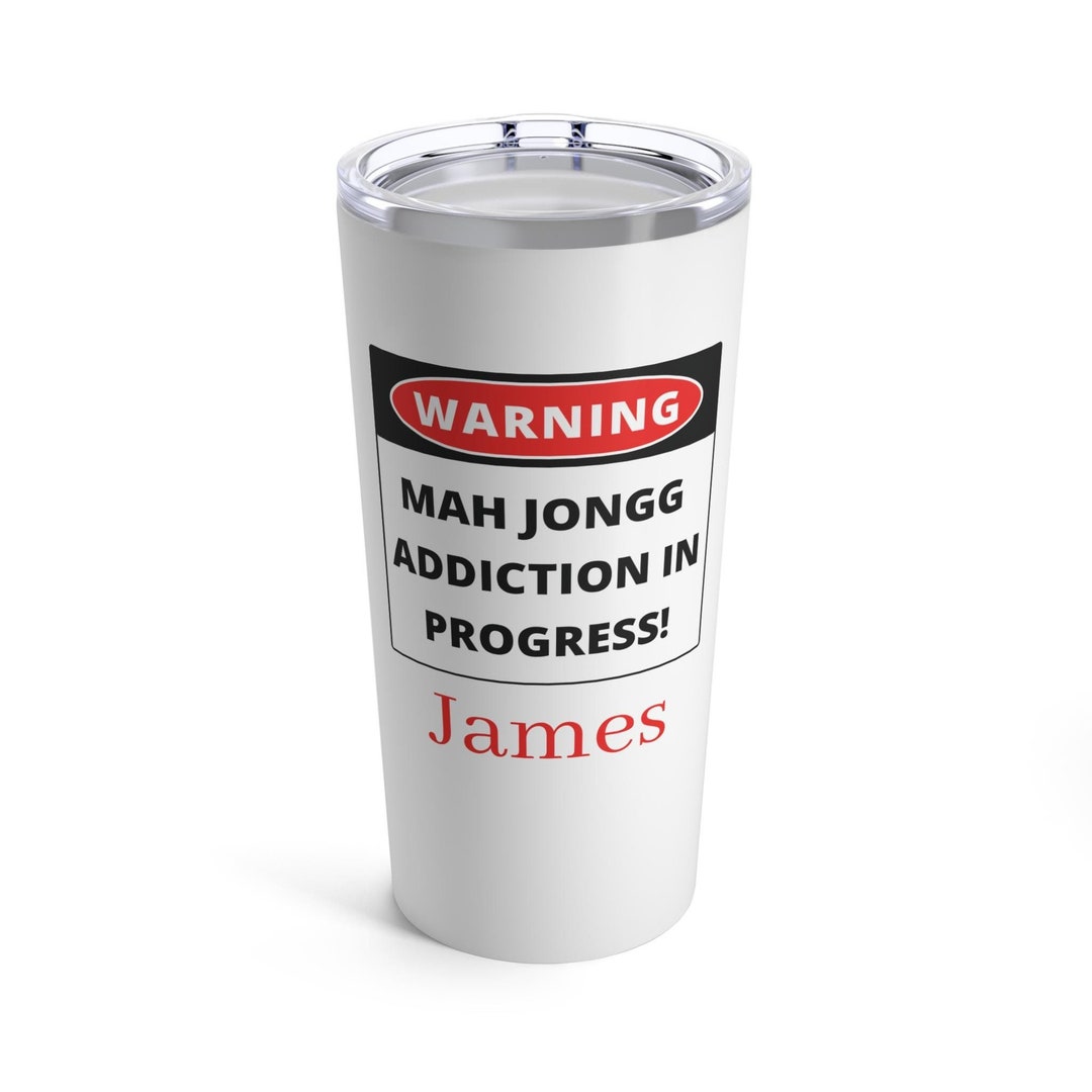 Personalized Funny Mahjongg White Tumbler 20oz, Mah Jongg Addiction Cup ...