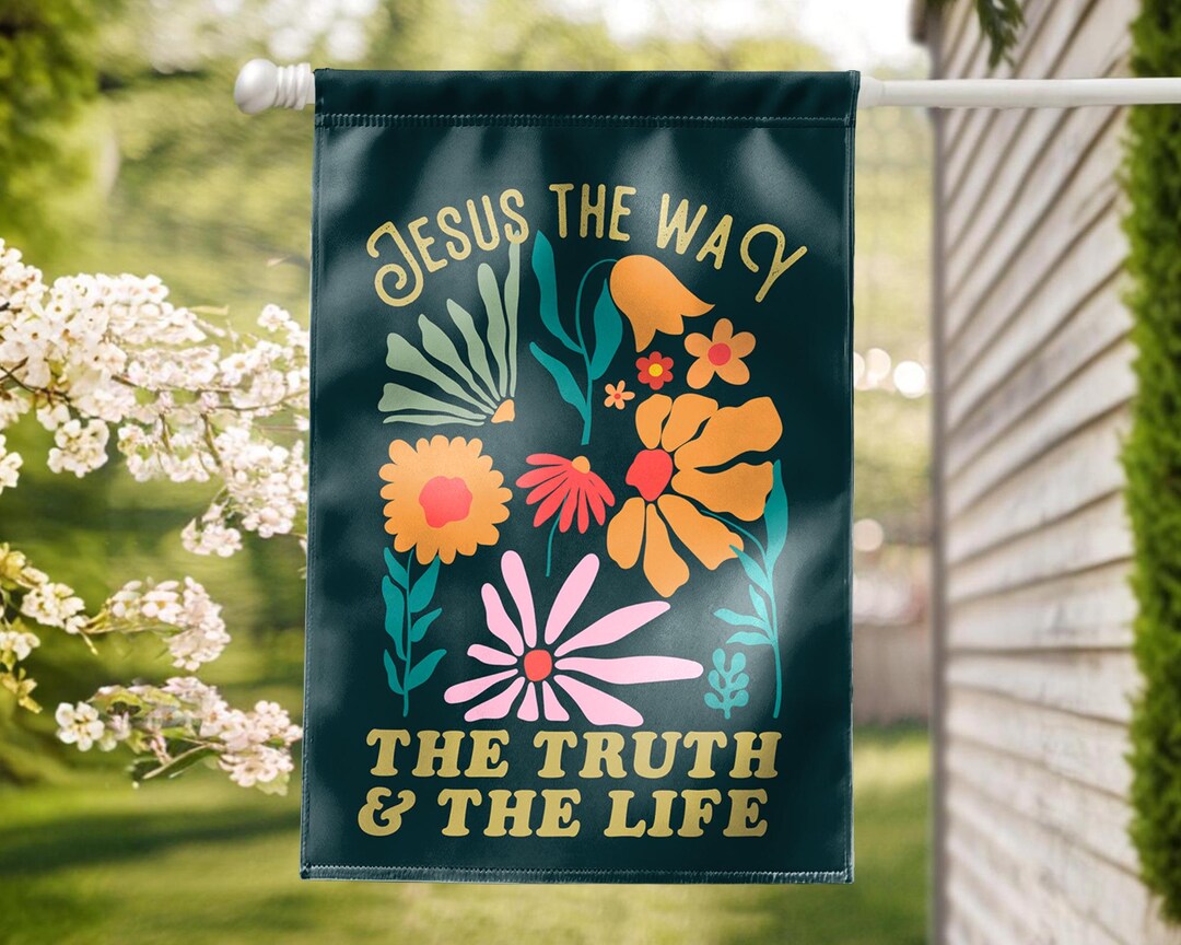Wildflower Jesus the Way the Truth the Life Garden Flag, Christian ...