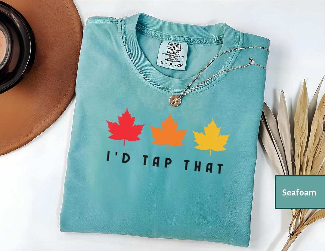 Funny Maple Syrup Tapping Shirt I'd Tap That Comfort Colors Sweatshirt ...